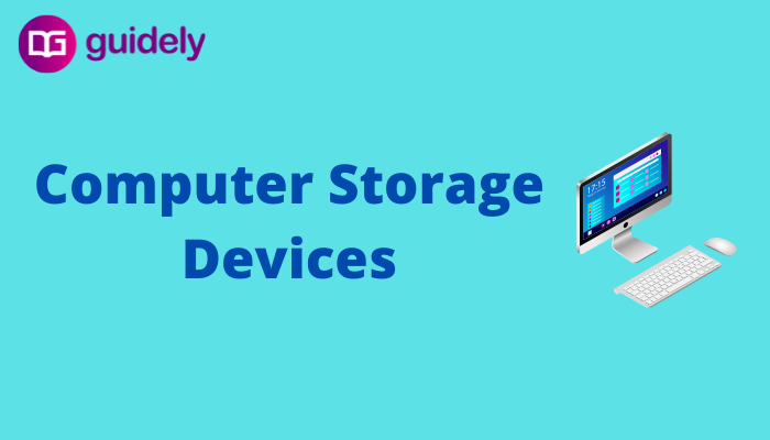 Computer Storage Devices: Types, Functions