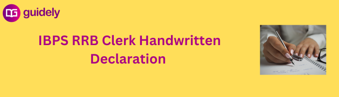 IBPS RRB Clerk Handwritten Declaration 2025: Format, Size