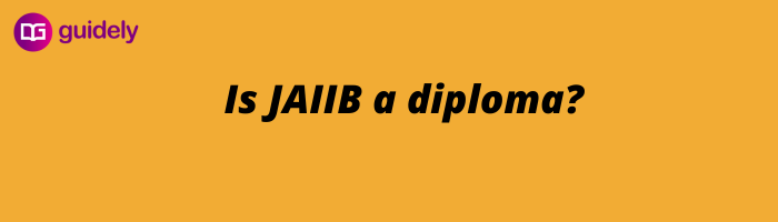 Is JAIIB a diploma