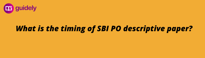 What is the timing of SBI PO descriptive paper
