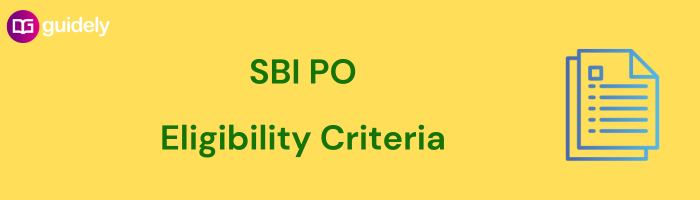 SBI PO Eligibility Criteria 2025: Age Limit, Relaxation
