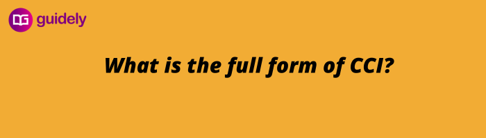 What is the full form of CCI