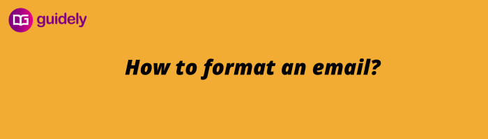 How to format an email