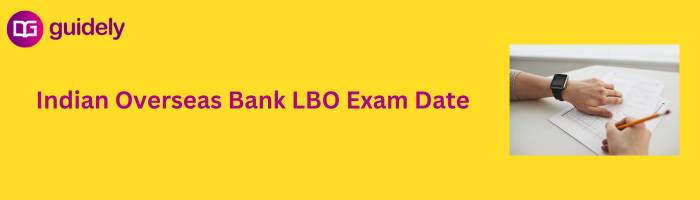 Indian Overseas Bank (IOB) LBO Exam Date 2025