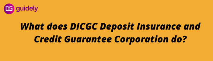 What does DICGC Deposit Insurance and Credit Guarantee Corporation do