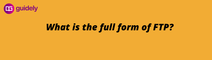 What is the full form of FTP