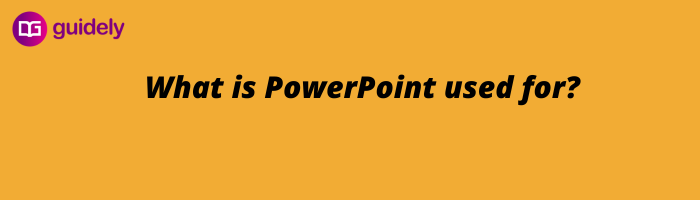 What is PowerPoint used for