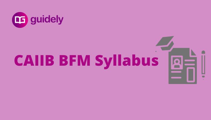 CAIIB BFM Syllabus 2025 PDF: Preparation Tips