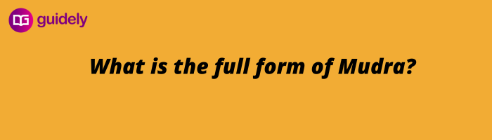 What is the full form of MUDRA