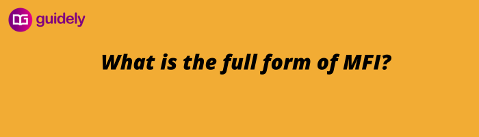 What is the full form of MFI
