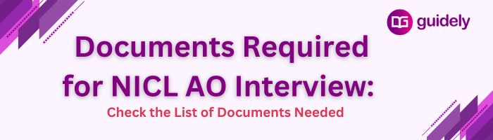 NICL AO Interview Documents Required List PDF Download