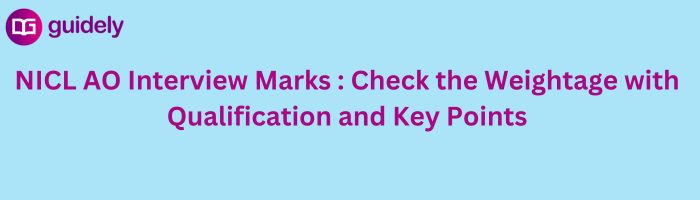 NICL AO Interview Marks 2025: Final Cut Off