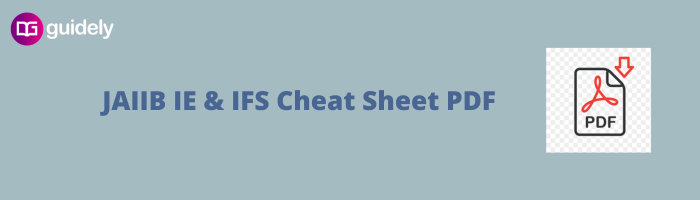 JAIIB IE and IFS Cheat Sheet PDF: Quick Revision Notes