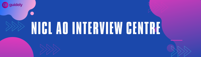 NICL AO Interview Centre 2025: Zone Wise List and Location