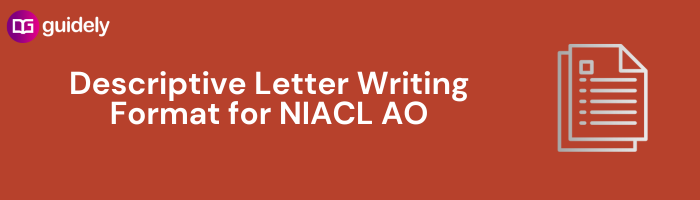 Descriptive Letter Writing Format for NIACL AO 2025