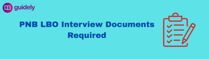 PNB LBO Interview Documents Required 2026 - Checklist